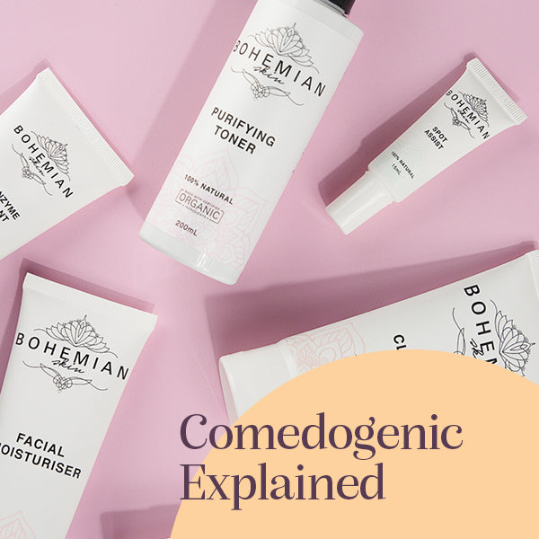 Comedogenic Explained – Bohemian Skin